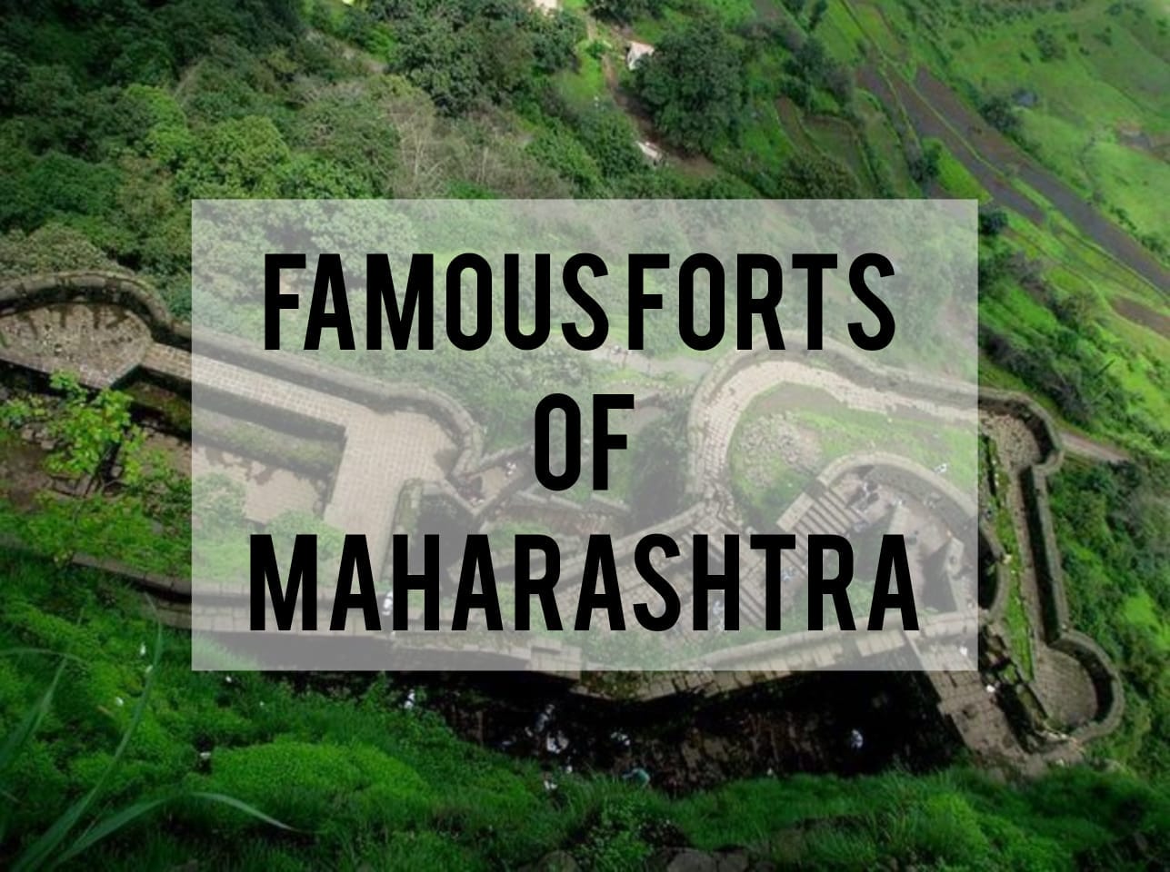 Explore Most Famous Forts of Maharashtra For Adventurous Weekends