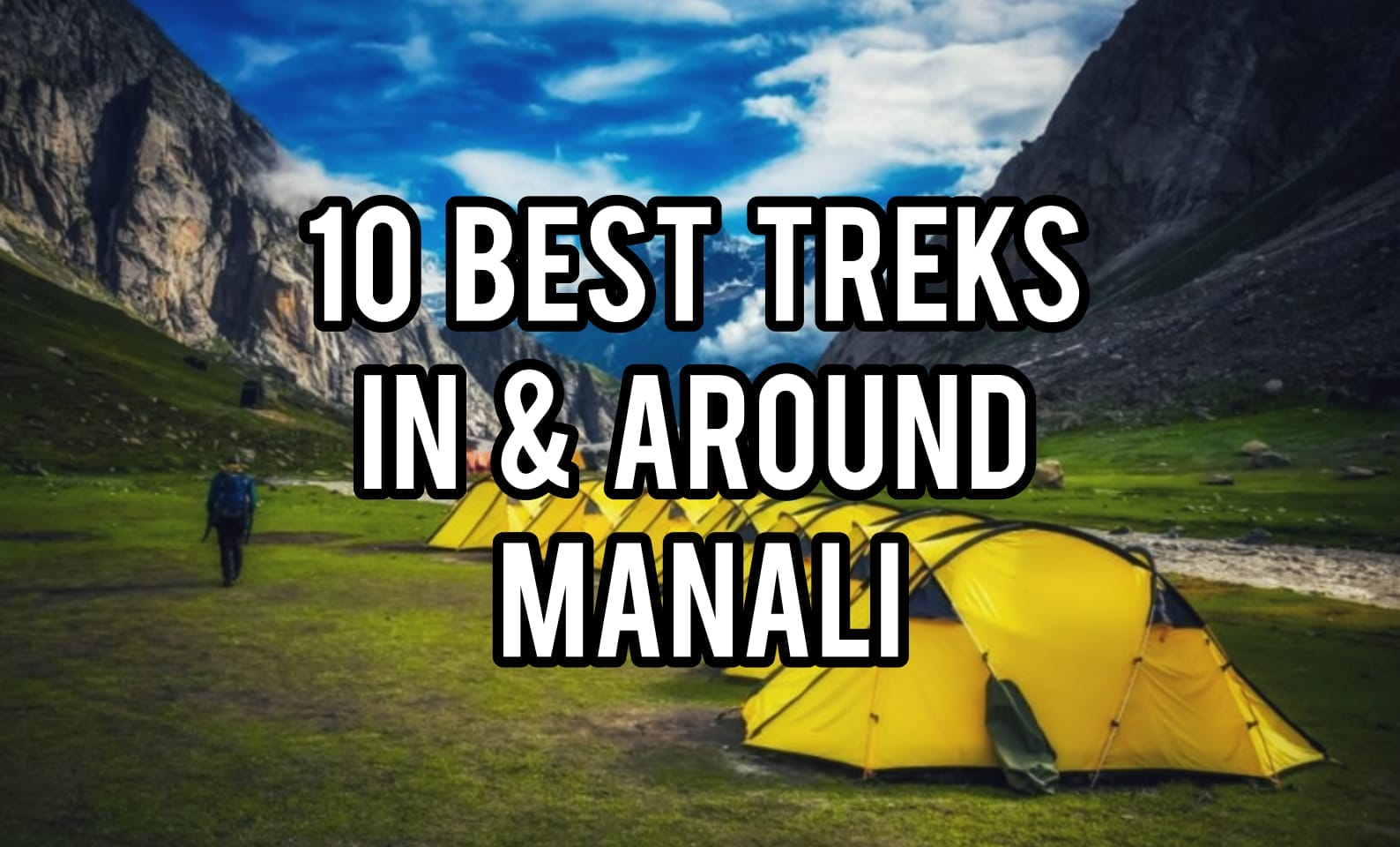 Treks In Manali- 10 Best Trekking Places to Explore In & Around Manali