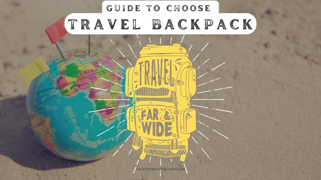 The Ultimate Guide to Choose Perfect Travel Backpack